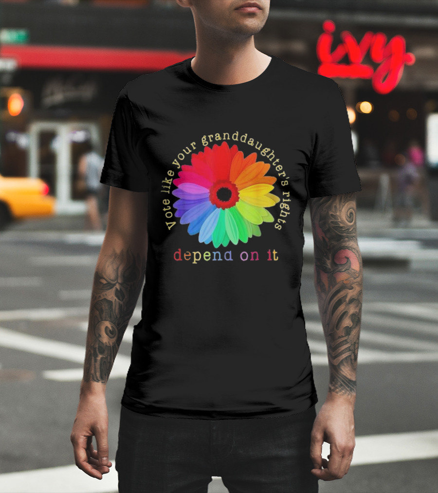 Vote Like Your Granddaughter’s Rights Depend On It Colorful Flower T-Shirt