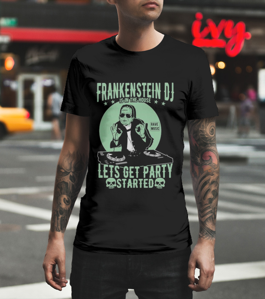 Frankenstein DJ Is In The House Let's Get Party Started Rave Music Halloween T-Shirt