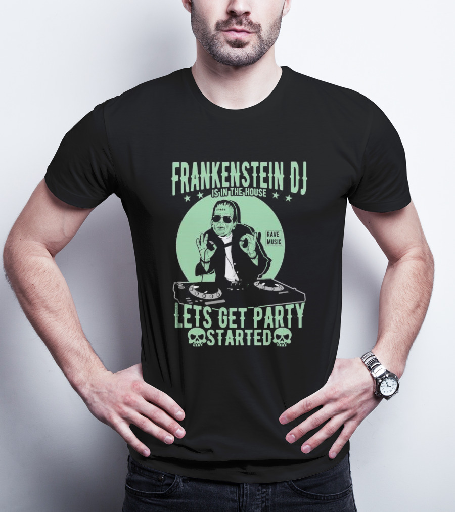 Frankenstein DJ Is In The House Let's Get Party Started Rave Music Halloween T-Shirt