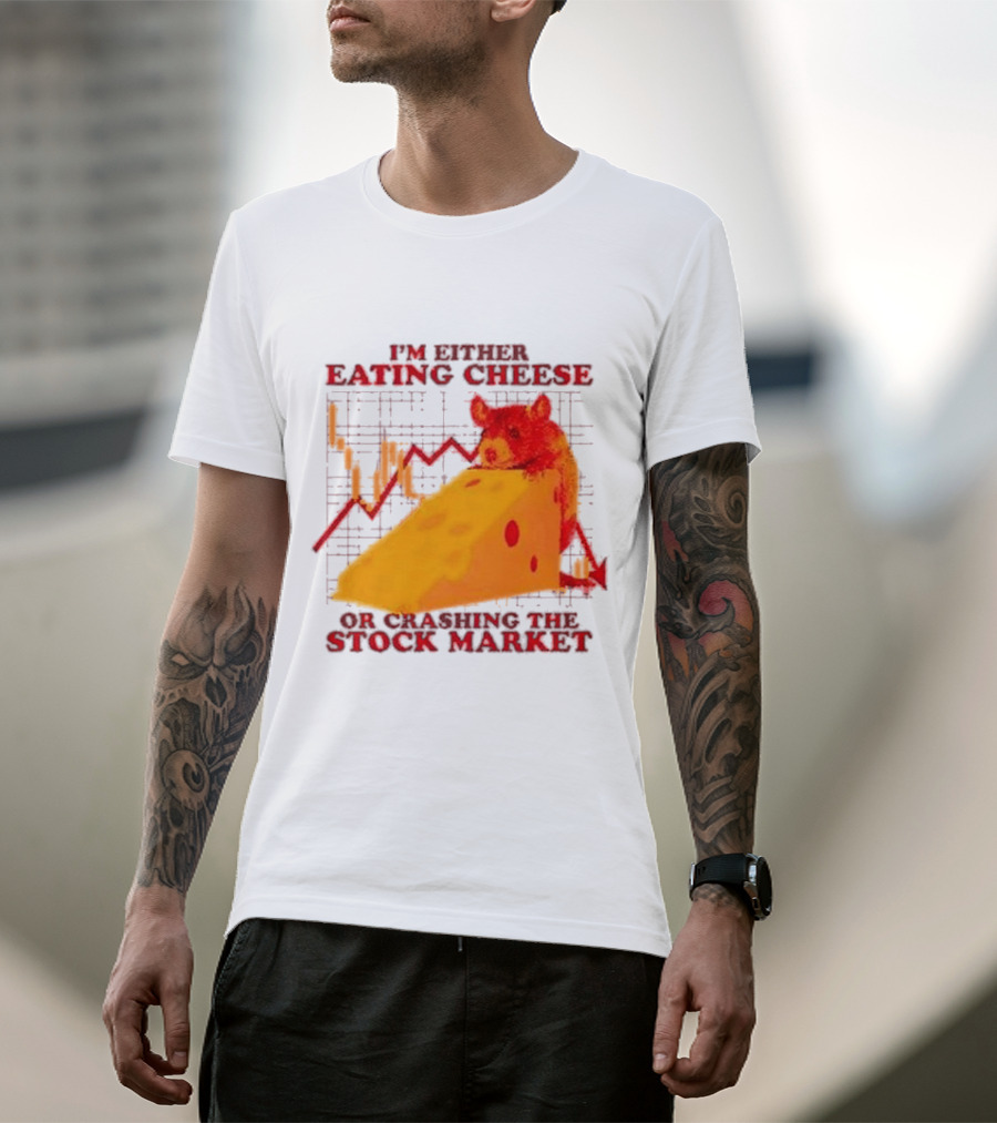I'm Either Eating Cheese Or Crashing The Stock Market Mouse Chart T-Shirt