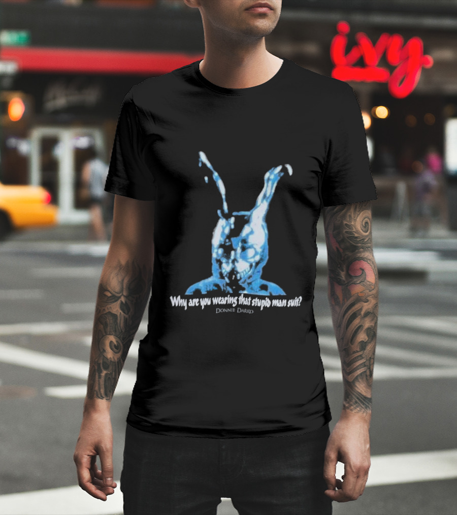 Why Are You Wearing That Stupid Man Suit Donnie Darko Evil Bunny Movie Promo Delta T-Shirt