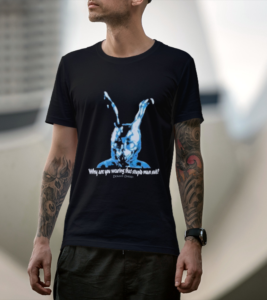 Why Are You Wearing That Stupid Man Suit Donnie Darko Evil Bunny Movie Promo Delta T-Shirt