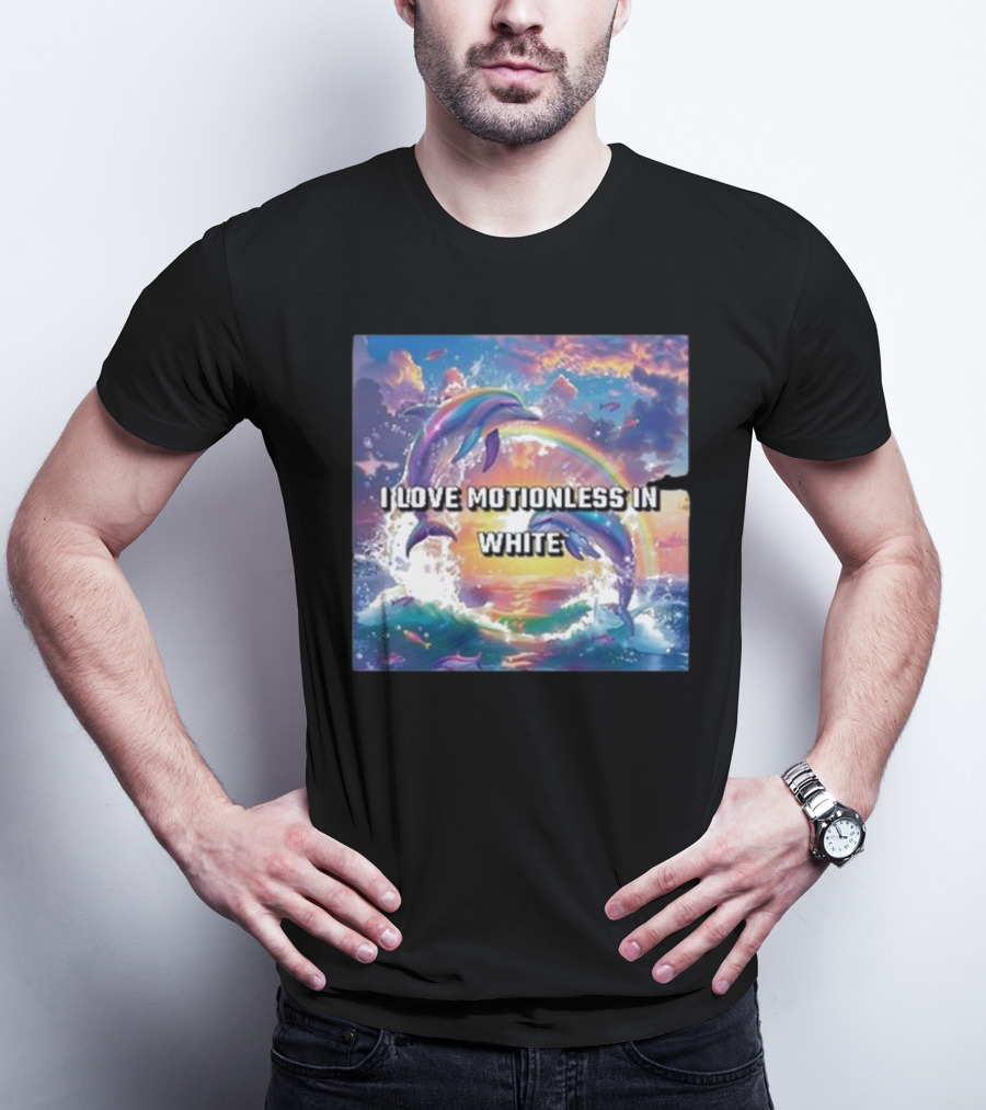 I Love Motionless In White Dolphins And Rainbow Ocean Sunset T-Shirt