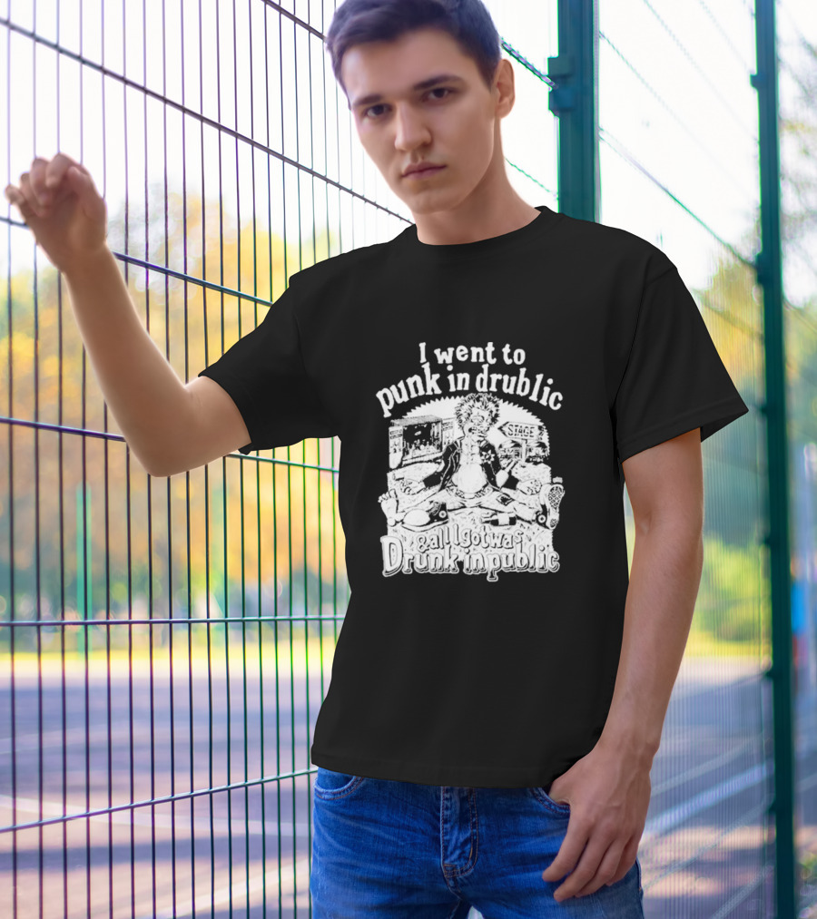 I Went To Punk In Drublic And All I Got Was Drunk In Public Festival Cartoon T-Shirt
