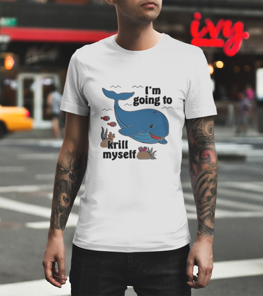 I’m Going To Krill Myself Dolphin Design With Cartoon Whale And Ocean Elements T-Shirt