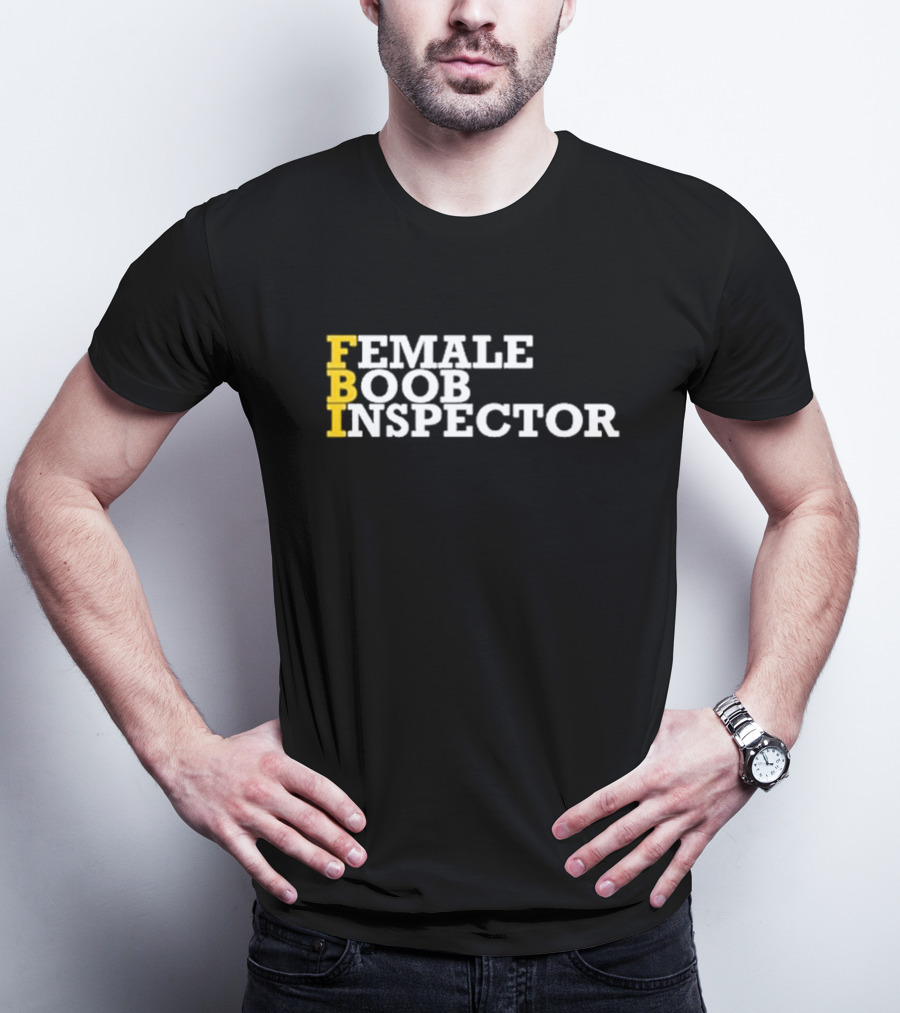 Jennifer Jareau Female Boob Inspector FBI T-Shirt