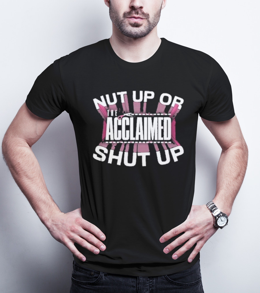 The Acclaimed Nut Up Or Shut Up Pink Scissors T-Shirt