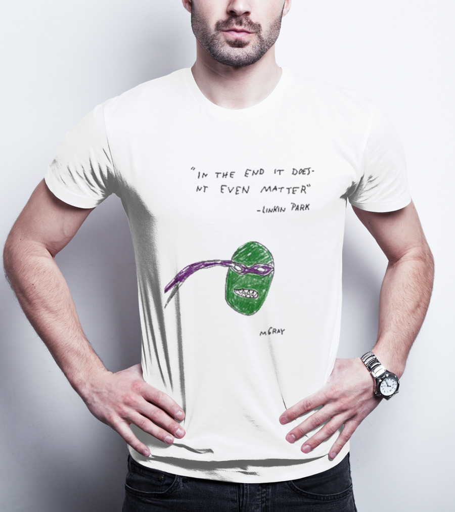 In The End It Doesnt Even Matter Linkin Park Ninja Turtle Mashup MCRAY T-Shirt