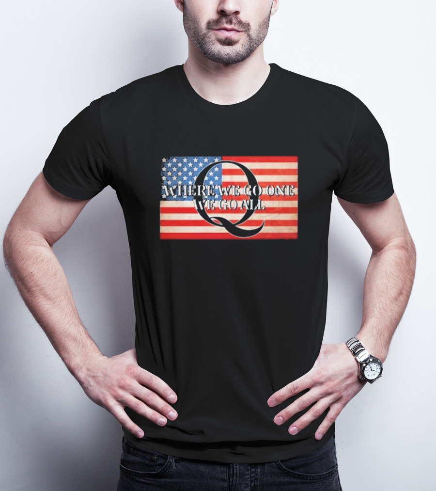 Where We Go One We Go All USA Flag Q Sandi Bachom T-Shirt