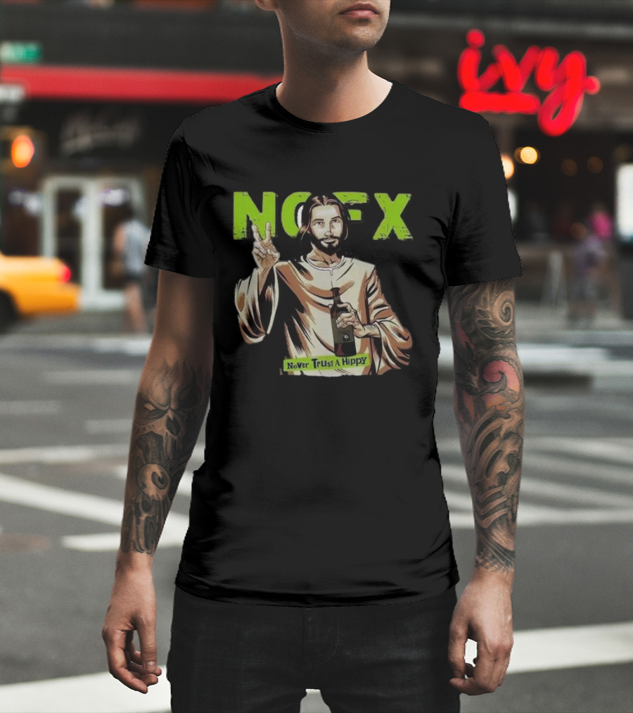 NOFX Jesus Never Trust A Hippy Punk Rock T-Shirt