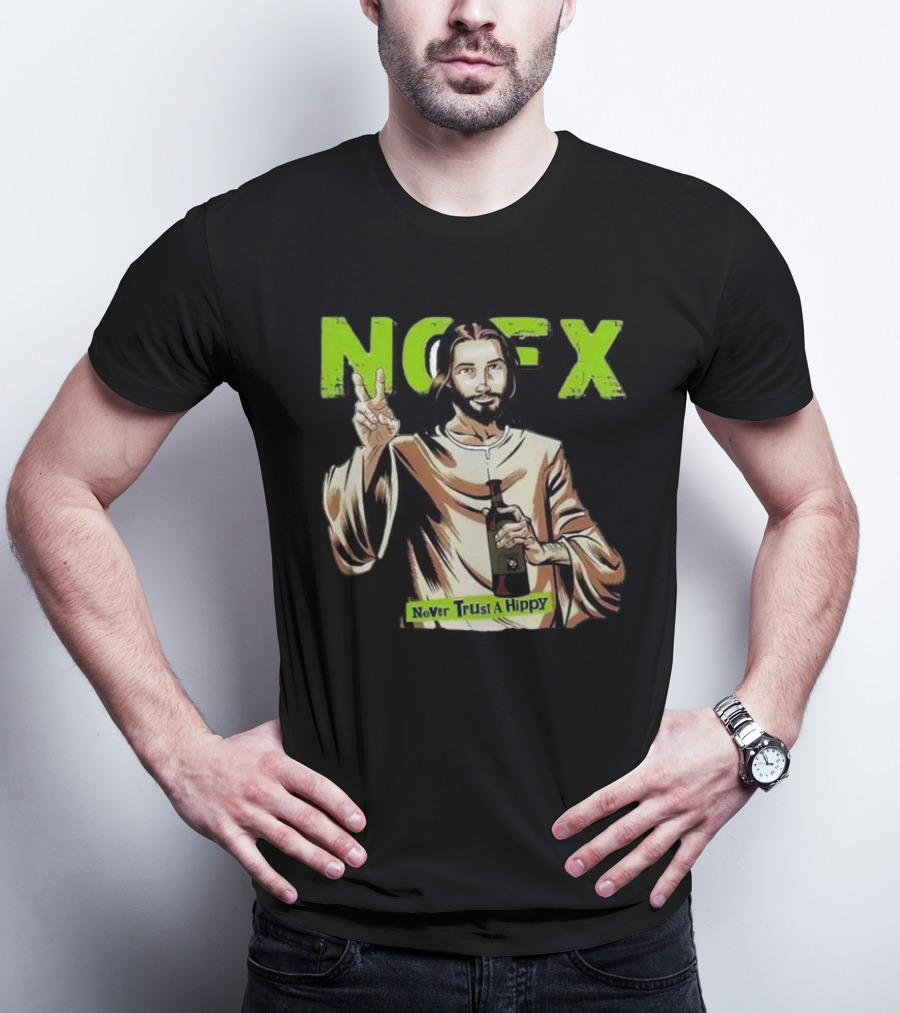 NOFX Jesus Never Trust A Hippy Punk Rock T-Shirt