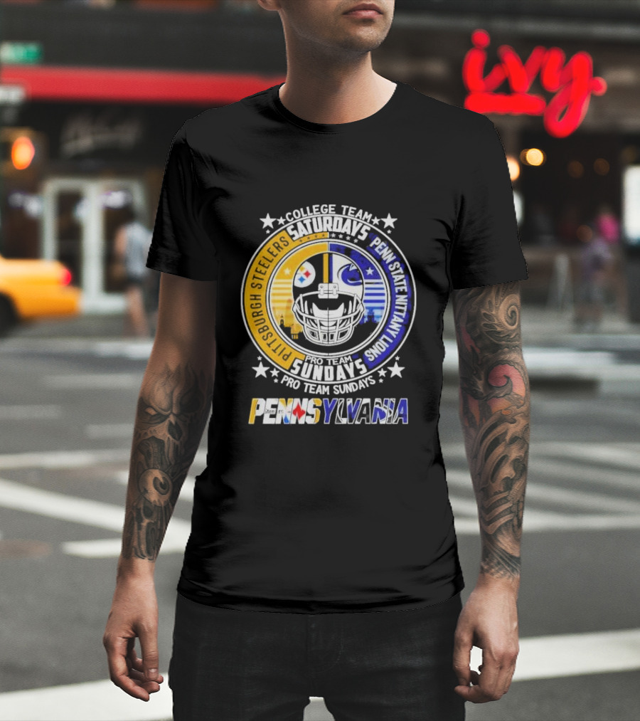 Pittsburgh Steelers Penn State Nittany Lions College Team Saturdays Pro Team Sundays Pennsylvania T-Shirt