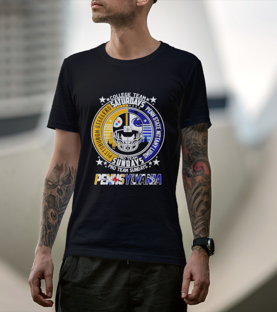 Pittsburgh Steelers Penn State Nittany Lions College Team Saturdays Pro Team Sundays Pennsylvania T-Shirt