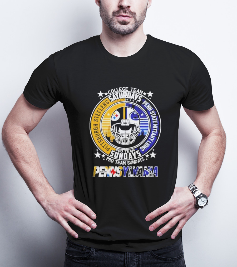 Pittsburgh Steelers Penn State Nittany Lions College Team Saturdays Pro Team Sundays Pennsylvania T-Shirt