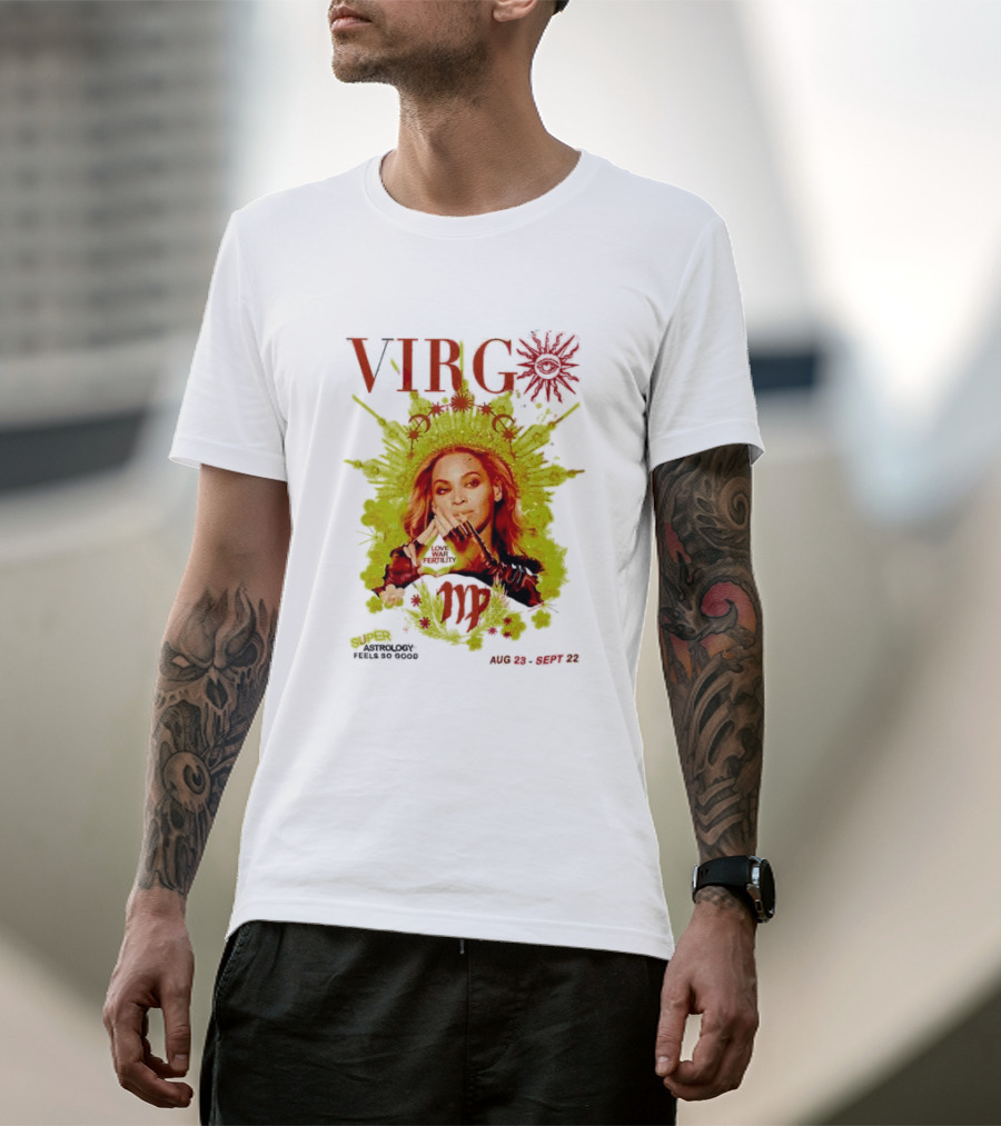 VIRGO Super Astrology Feels So Good Aug 23 Sept 22 T-Shirt