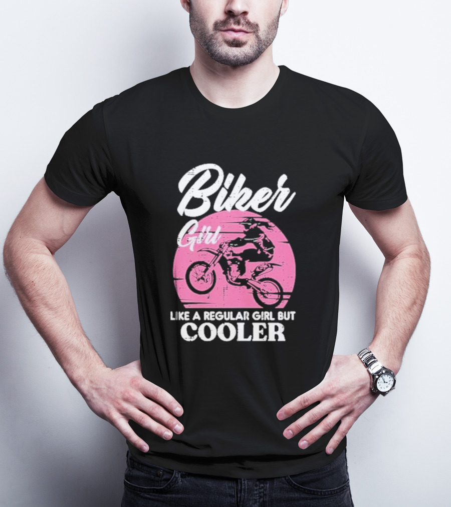 Biker Girl Like A Regular Girl But Cooler Motorcycle Women Rider T-Shirt