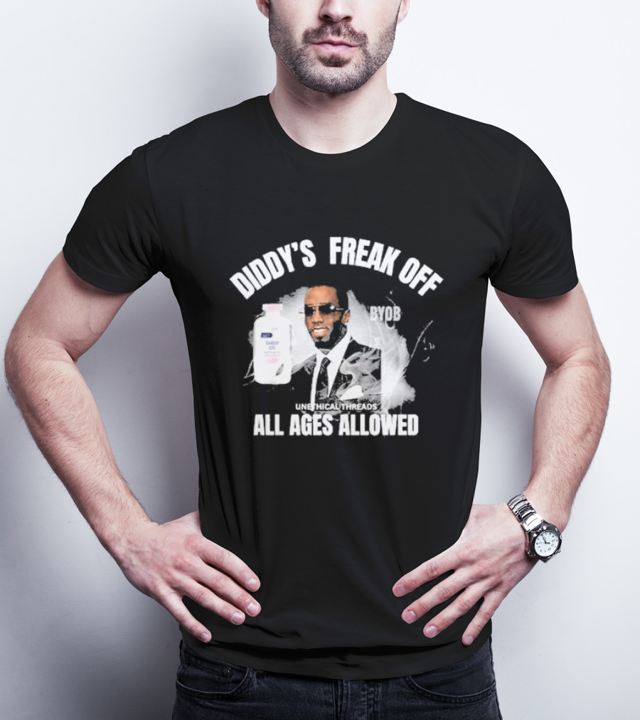 Diddy's Freak Off BYOB Unethical Threads All Ages Allowed T-Shirt