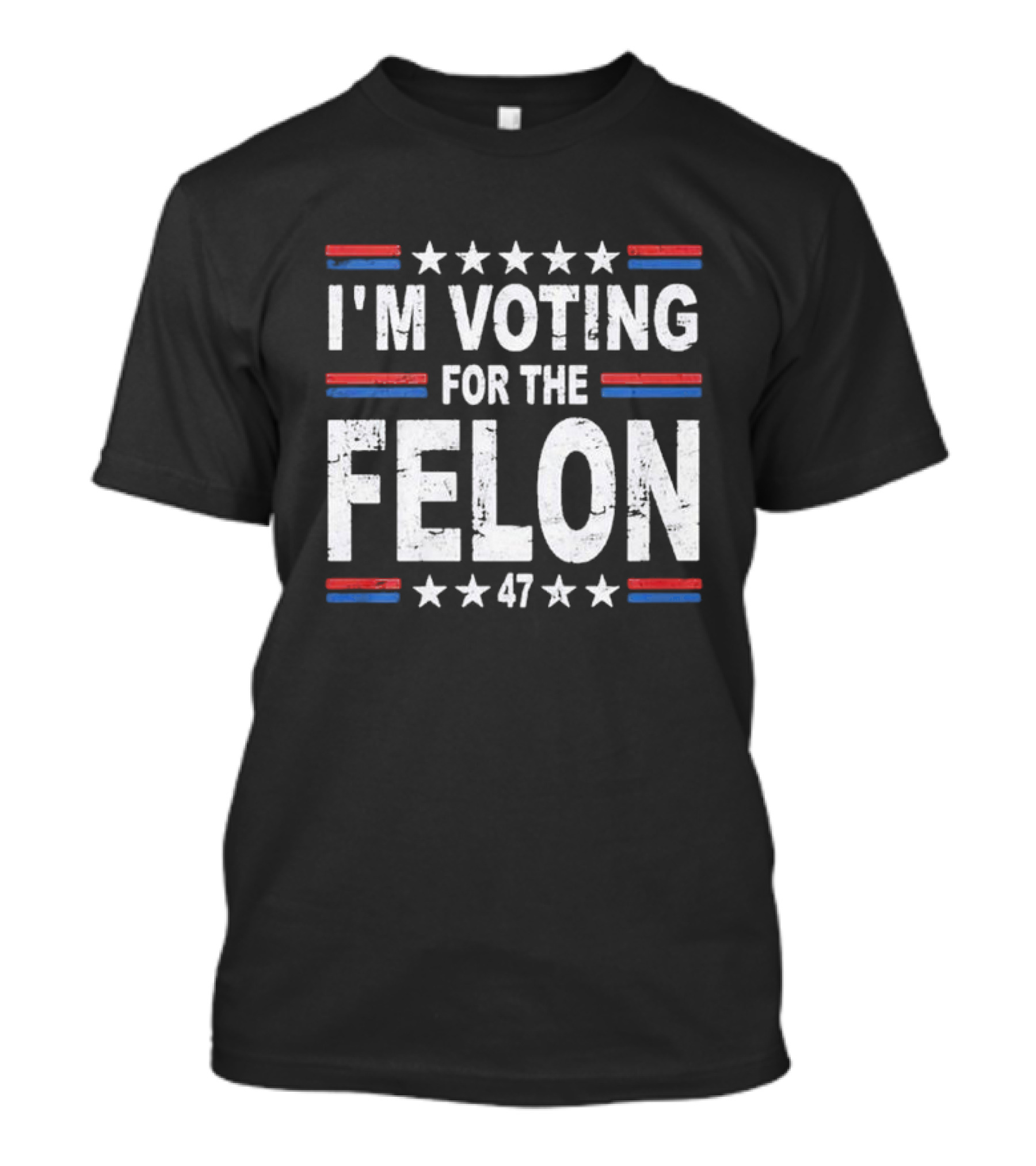 I'm Voting For The Felon 47 T-Shirt