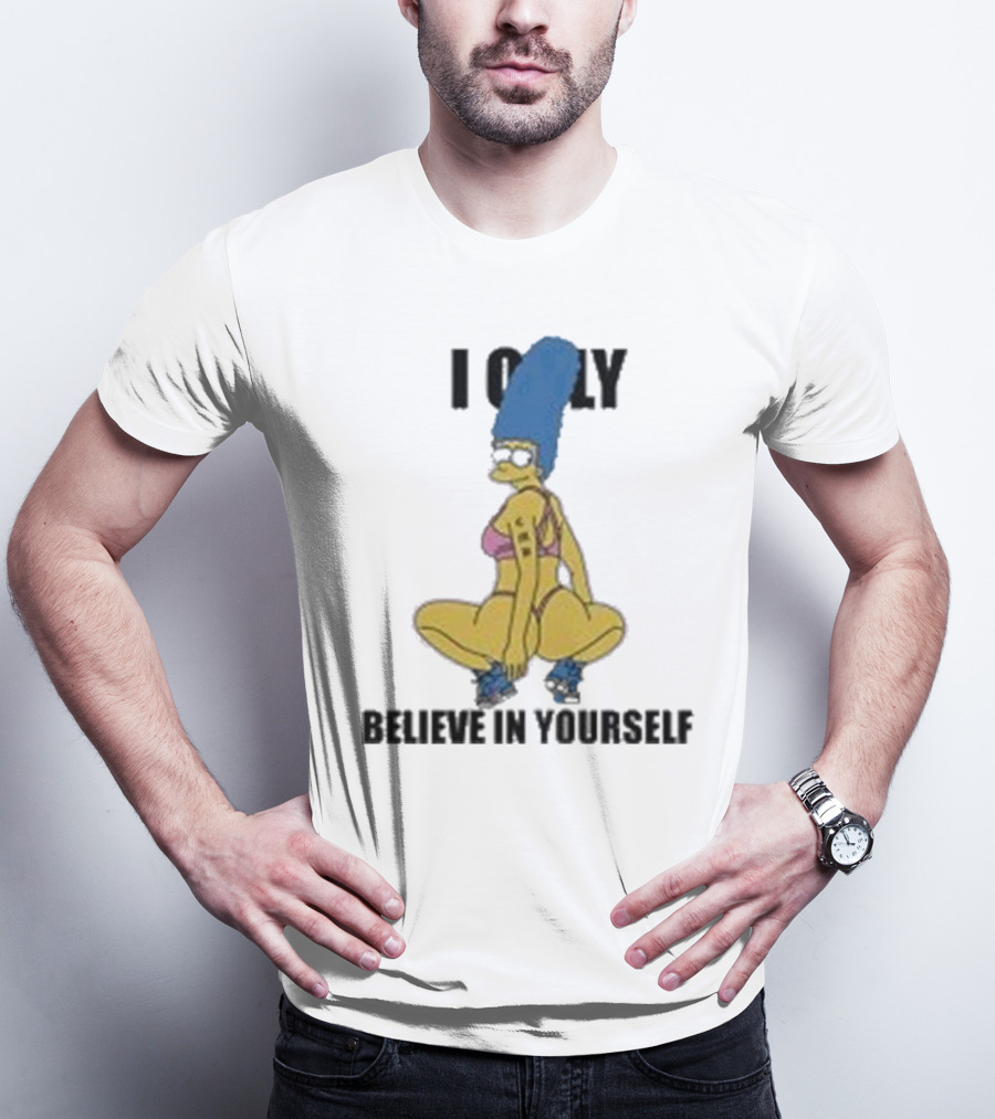 Marge Simpson I Only Believe In Yourself Confidence Empowerment T-Shirt