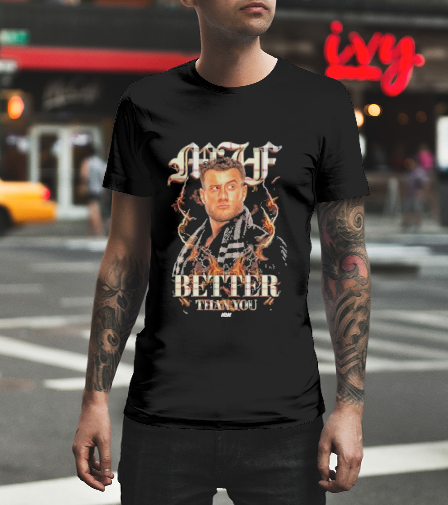 MJF Better Than You AEW T-Shirt
