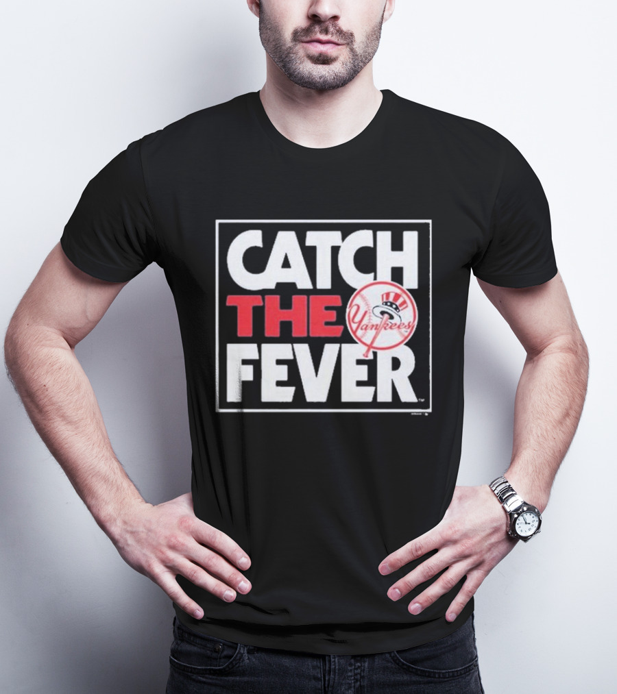 Catch The Fever New York Yankees T-Shirt