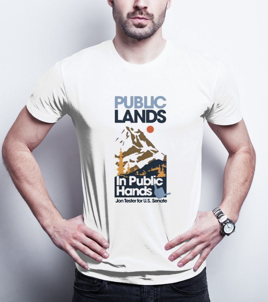 PUBLIC LANDS In Public Hands Jon Tester For U.S. Senate T-Shirt