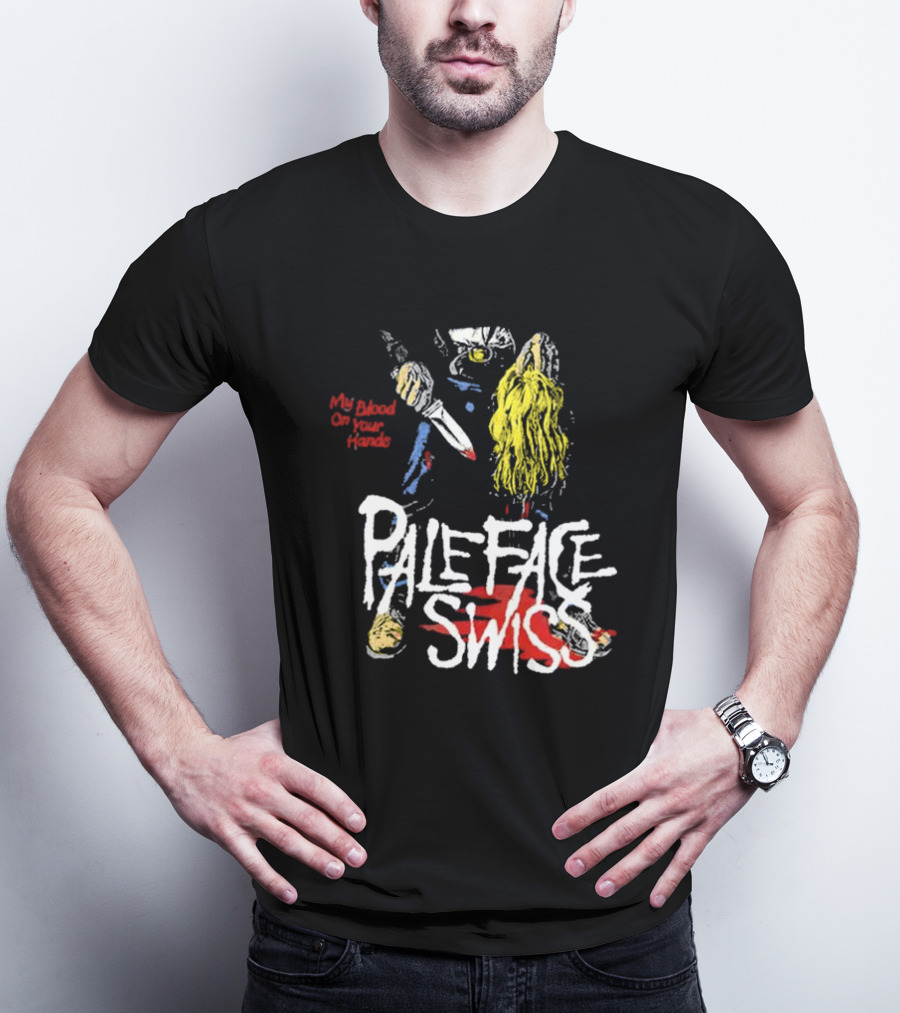 My Blood On Your Hands Pale Face Swiss T-Shirt