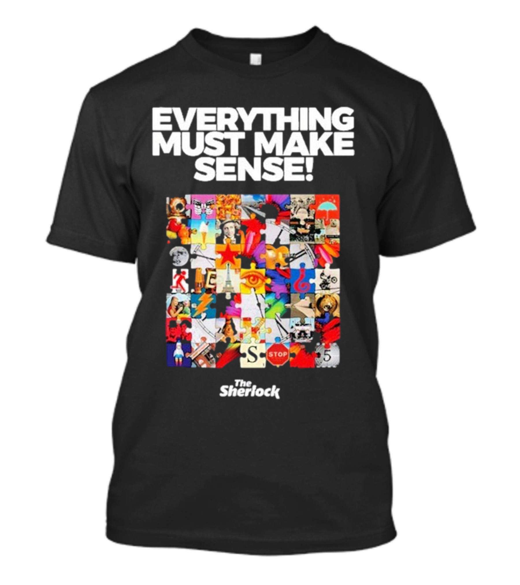 Everything Must Make Sense Puzzle Collage The Sherlock T-Shirt