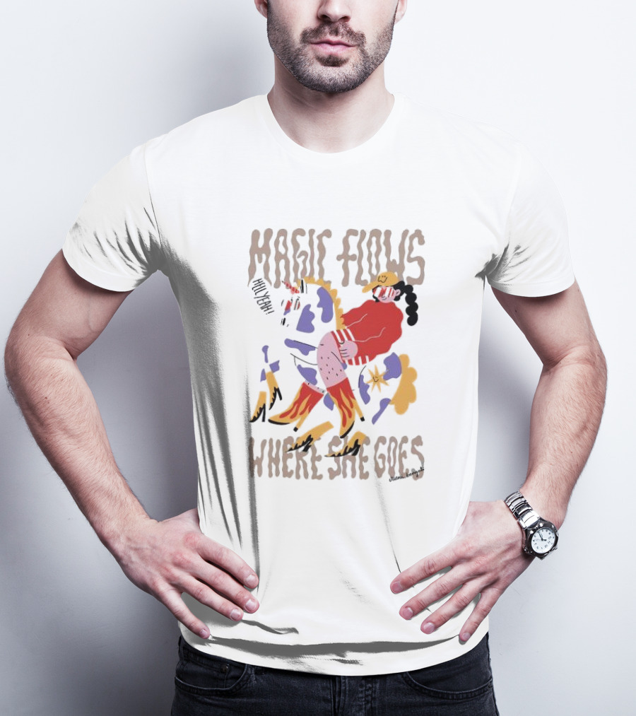 MAGIC FLOWS YEAH WHERE SHE GOES T-Shirt