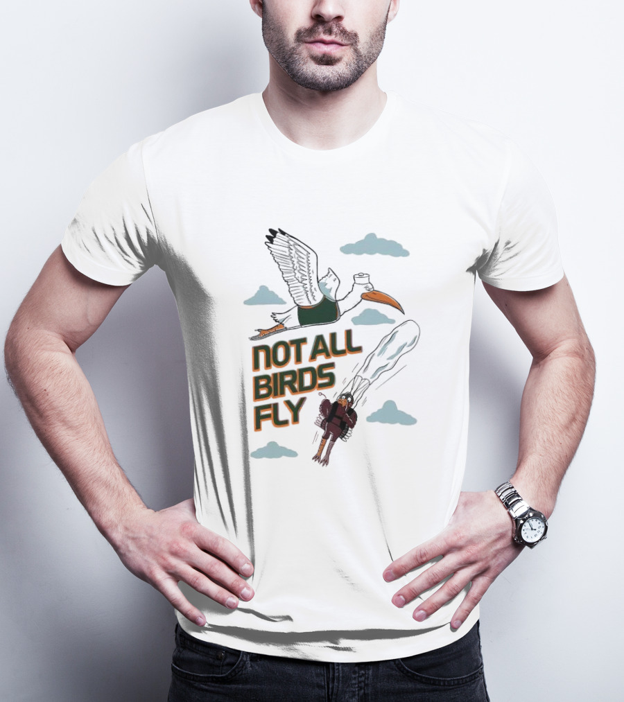 Not All Birds Fly Funny Illustration With Flying Bird And Clouds T-Shirt