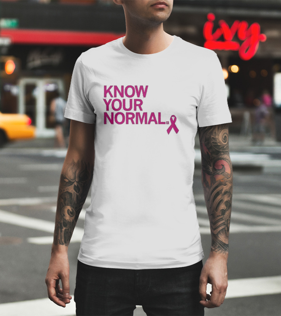Know Your Normal Breast Cancer Awareness Pink T-Shirt