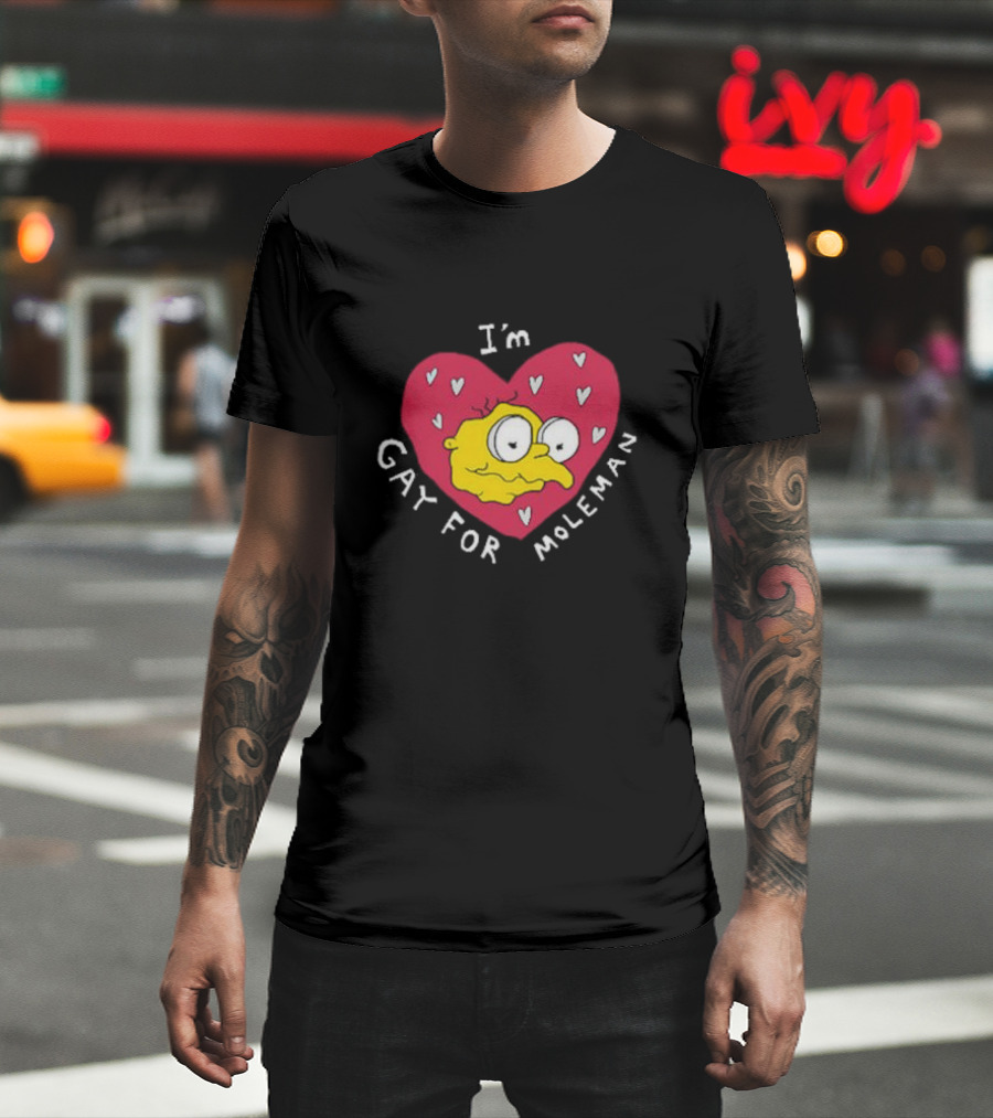 I'm Gay For Moleman Heart T-Shirt