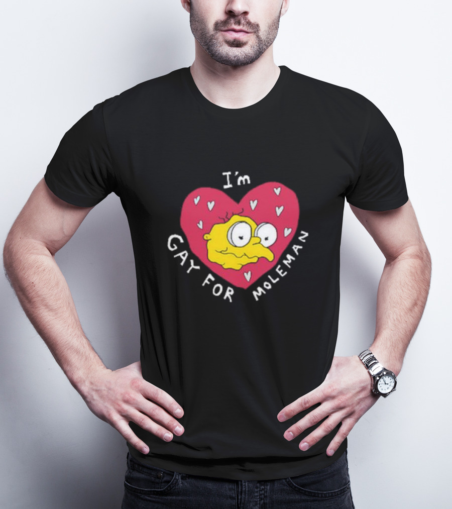 I'm Gay For Moleman Heart T-Shirt