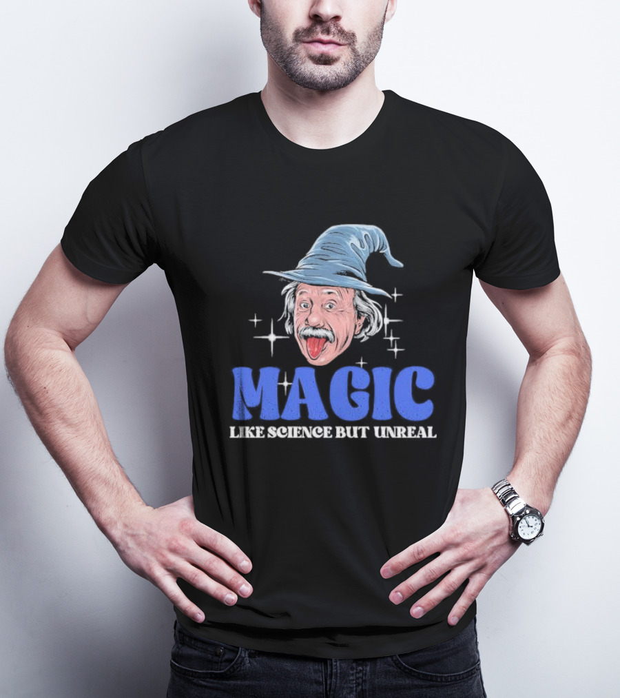 Magic Like Science But Unreal Einstein Wizard Hat Stars T-Shirt