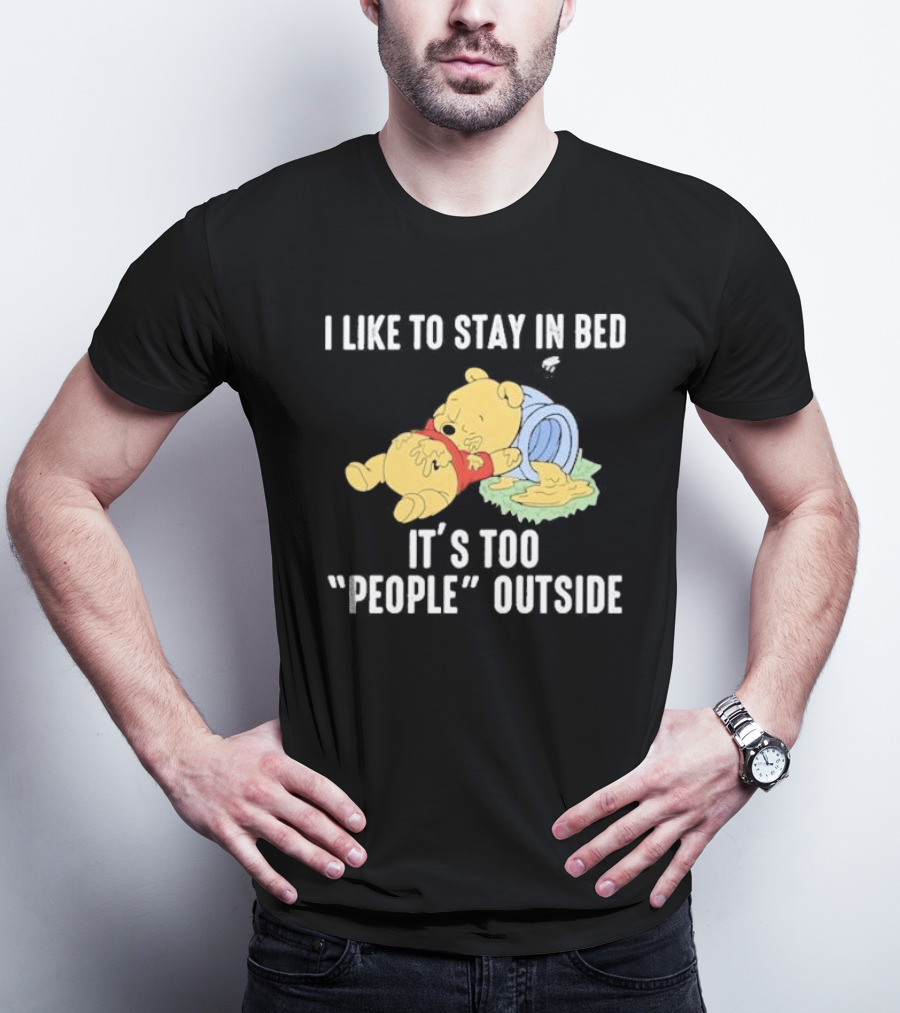 I Like To Stay In Bed It’s Too Peopley Outside With Sleeping Bear In Red T-Shirt