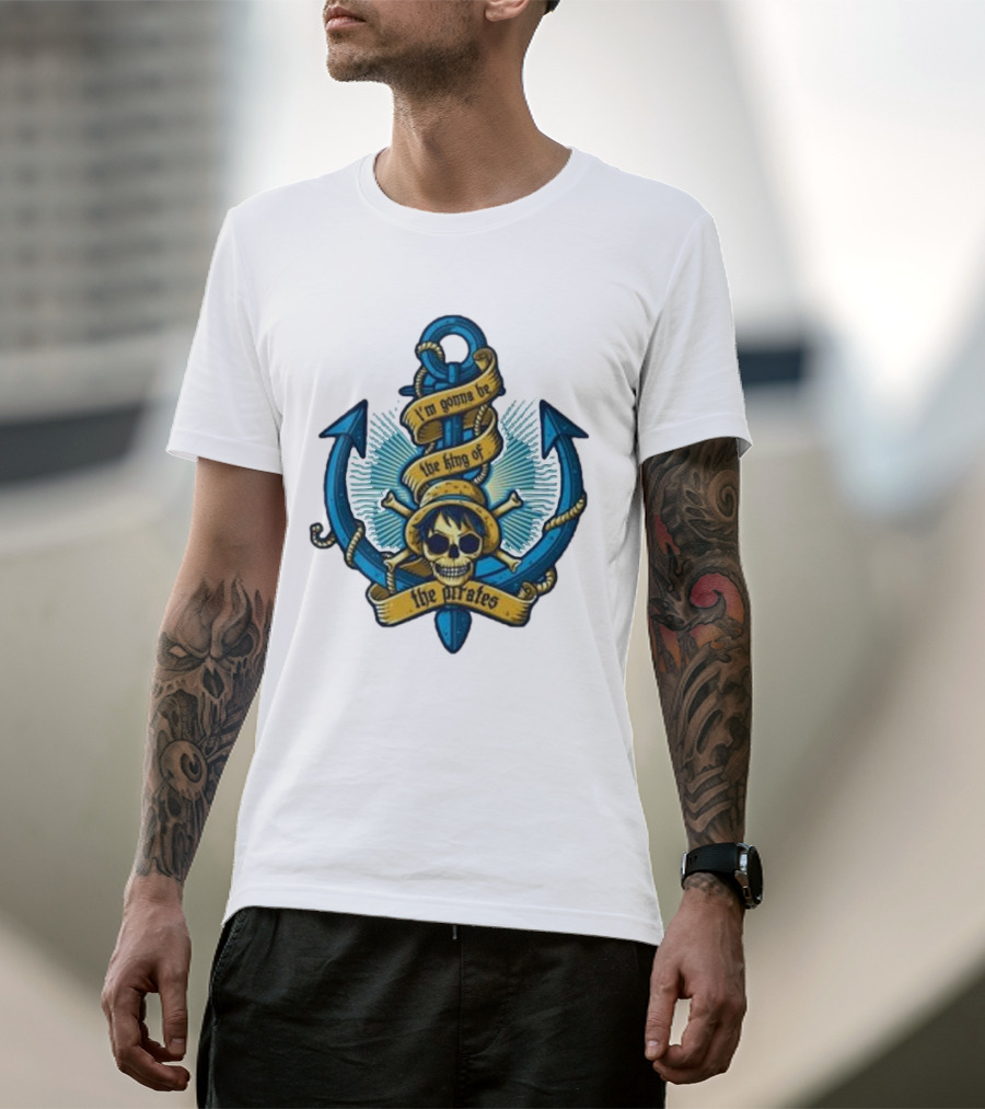 I'm Gonna Be The King Of The Pirates Skull Anchor One Piece T-Shirt