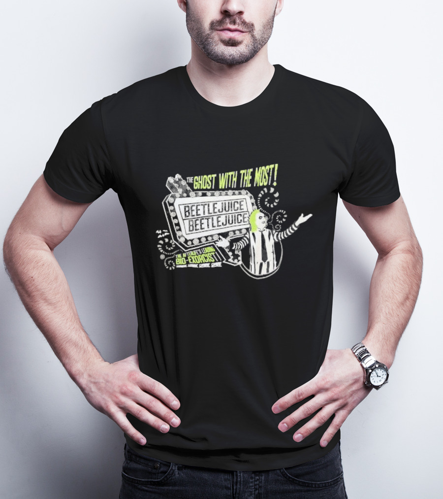 The Ghost With The Most Beetlejuice Bio-Exorcist Beetlejuice Beetlejuice T-Shirt