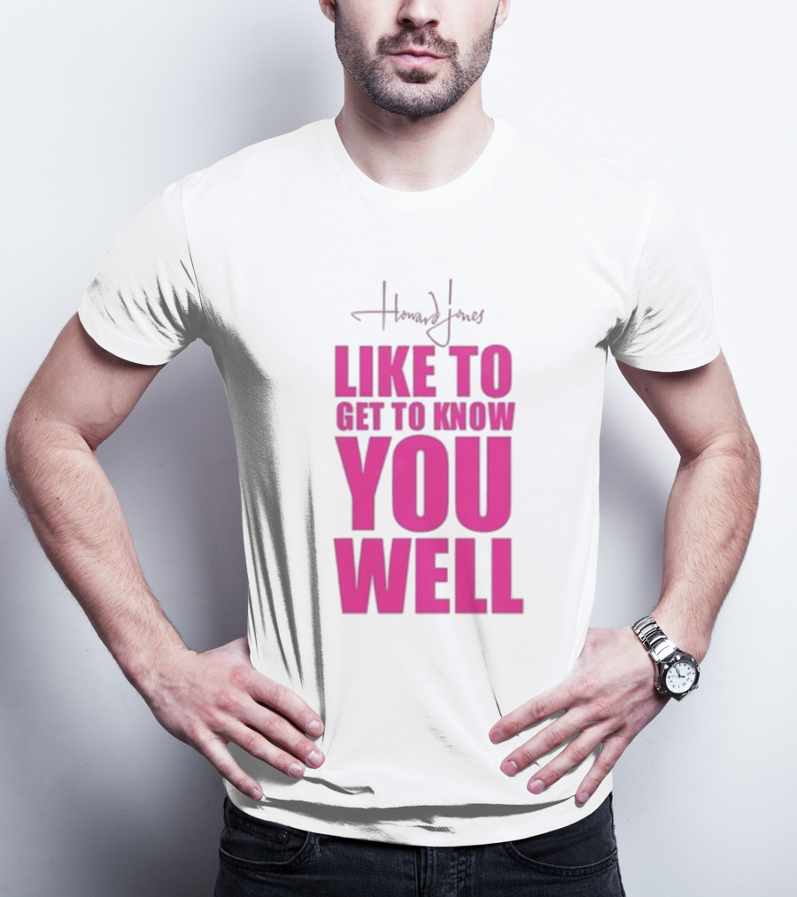 Howard Jones Like To Get To Know You Well T-Shirt