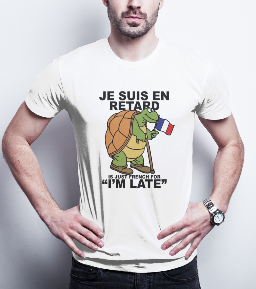Je Suis En Retard Turtle Holding French Flag I’m Late T-Shirt