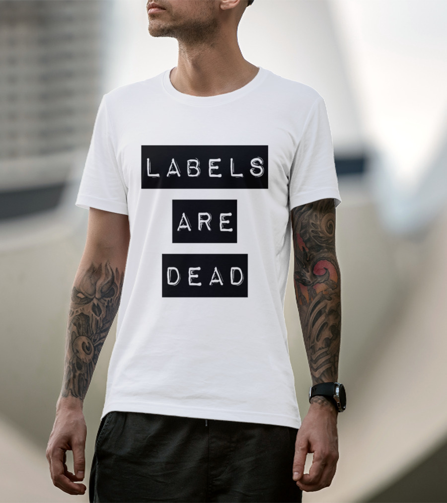 Labels Are Dead Statement T-Shirt