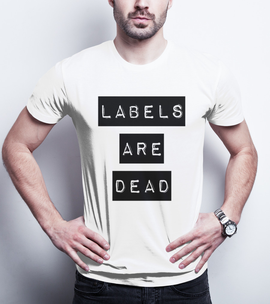 Labels Are Dead Statement T-Shirt