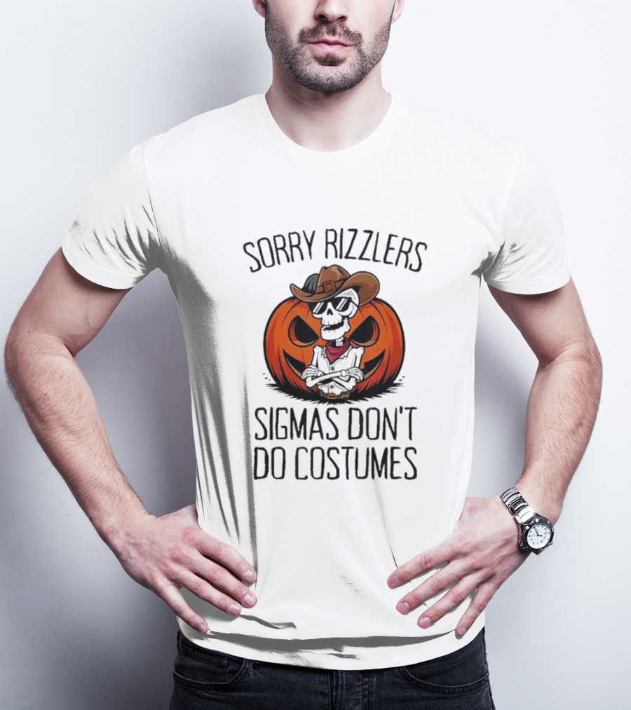 Sorry Rizzlers Sigmas Don’t Do Costumes Pumpkin Cowboy Skeleton T-Shirt