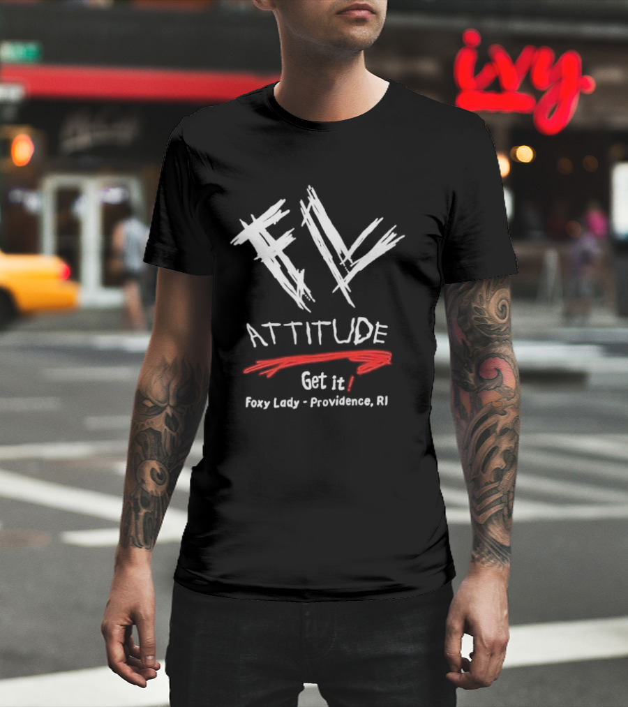FL Attitude Get It Foxy Lady Providence RI T-Shirt