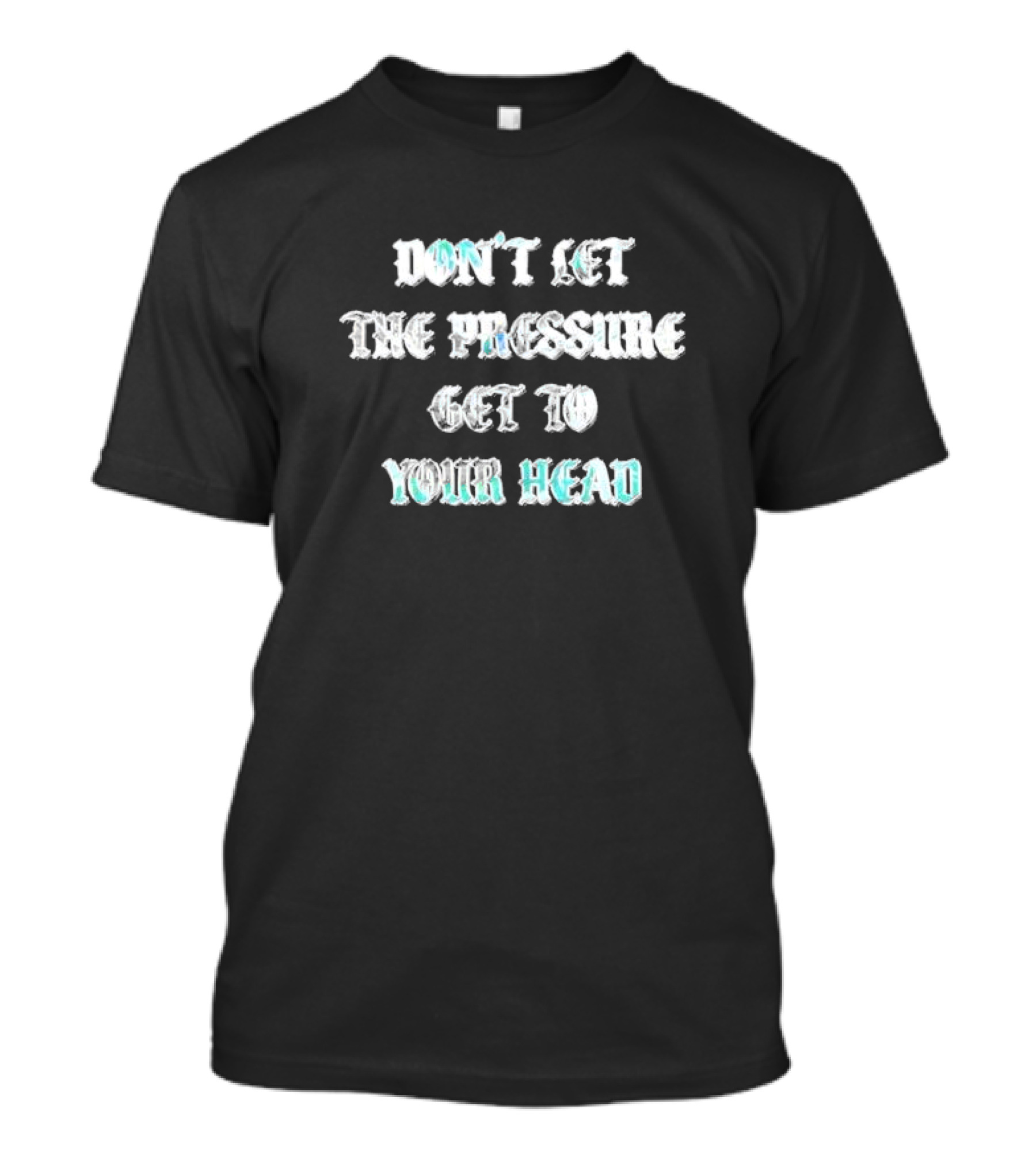 Chris Brown Don’t Let The Pressure Get To Your Head T-Shirt