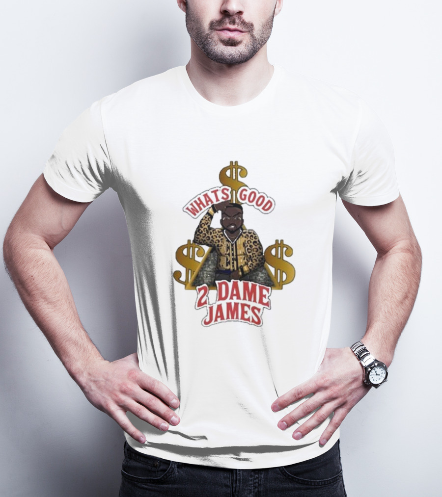 What's Good 2 Dame James Money T-Shirt