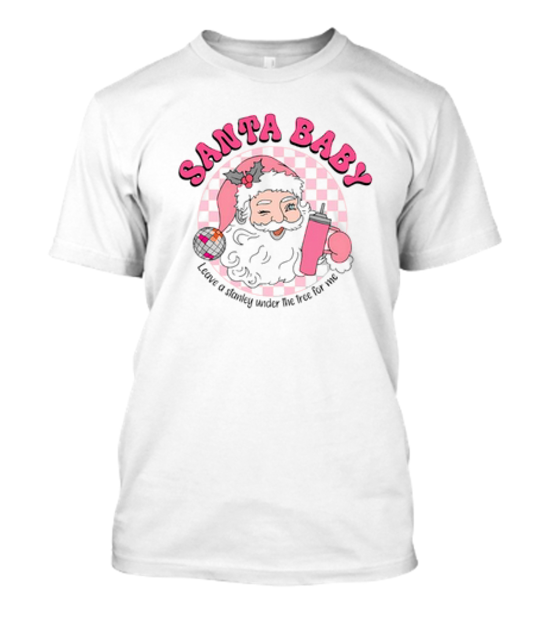 Santa Baby Leave A Stanley Under The Tree For Me Retro Groovy Pink Checkered Cartoon T-Shirt