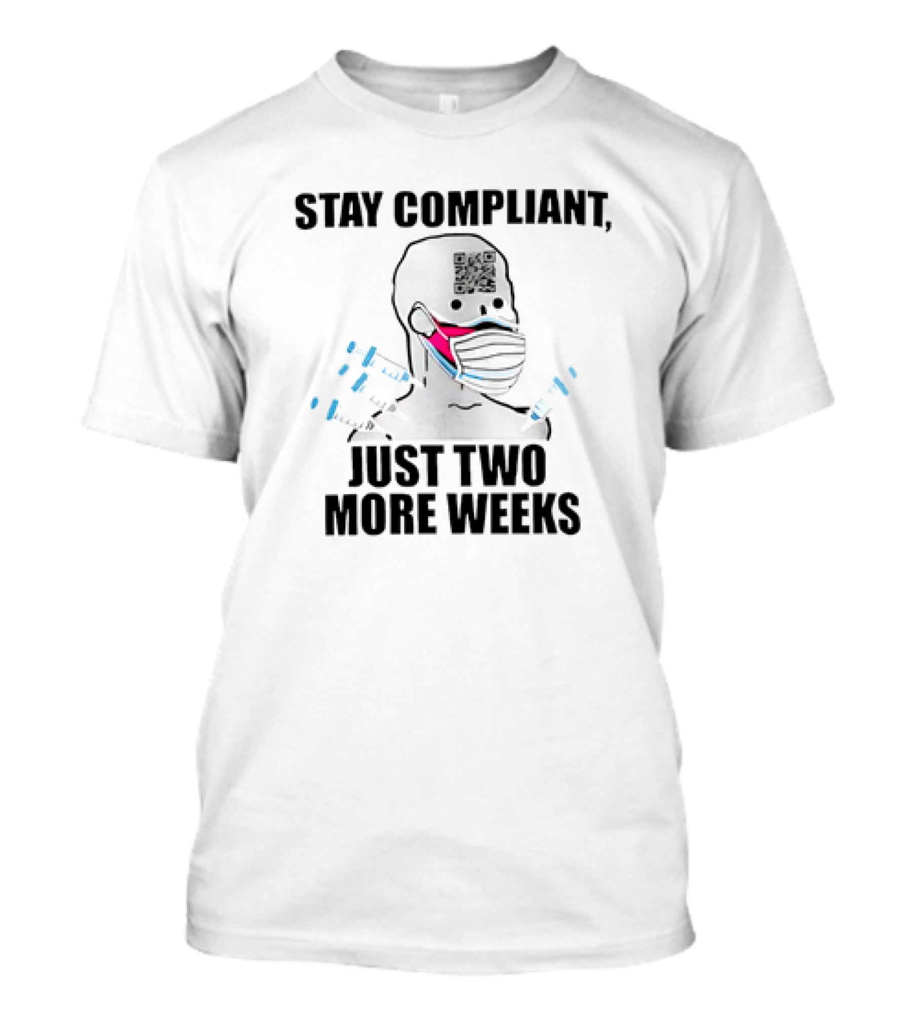 Stay Compliant QR Code Mask Just Two More Weeks T-Shirt