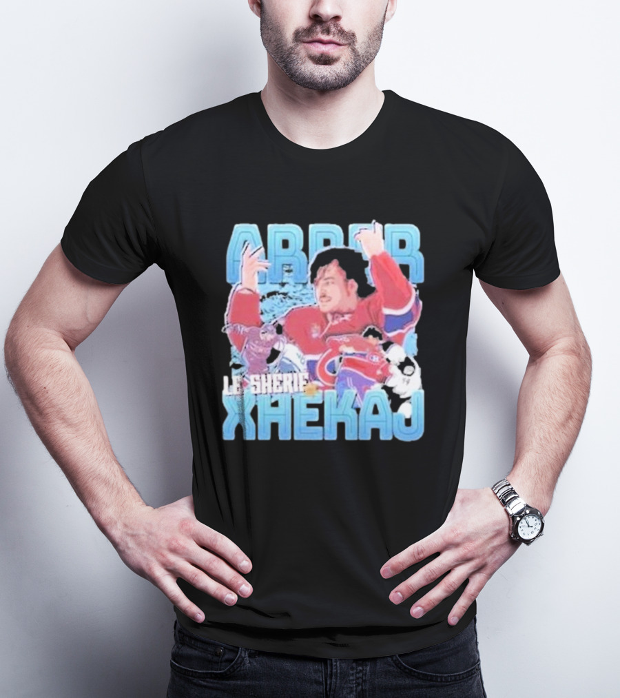 Arber Xhekaj Le Shérif Montreal Hockey T-Shirt
