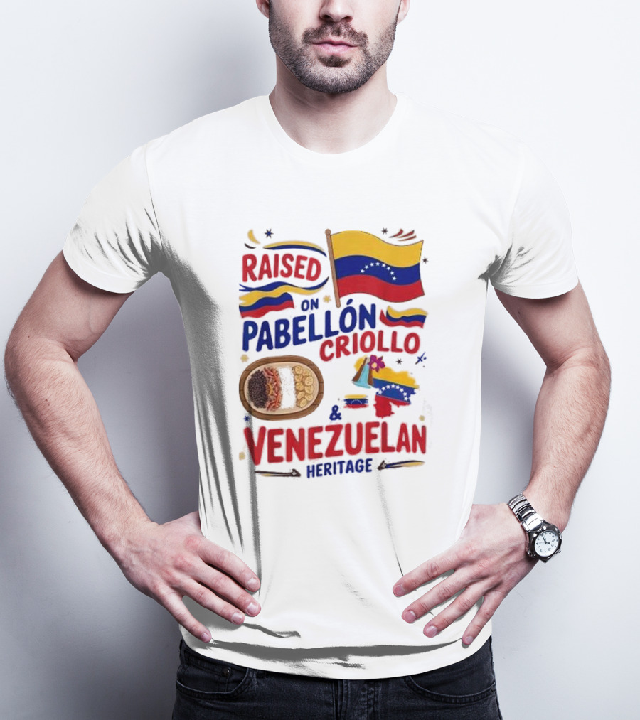 Raised On Pabellón Criollo And Venezuelan Heritage Flag Food Idea T-Shirt