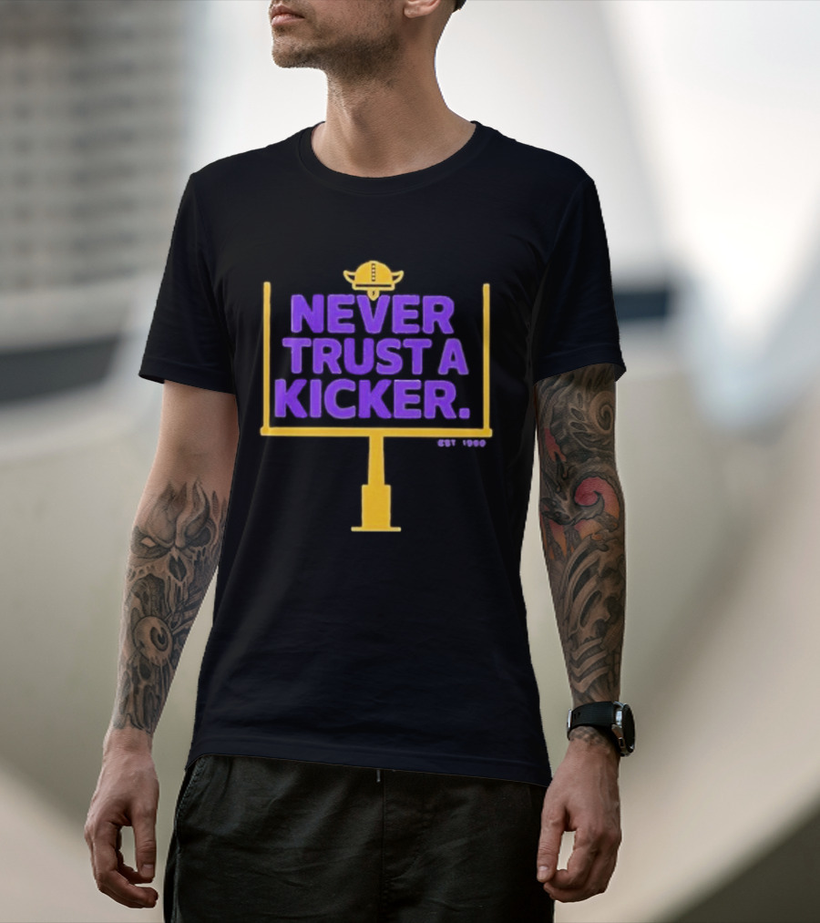 Never Trust A Kicker Minnesota Vikings Football Est 1960 Viking Helmet Goalpost T-Shirt